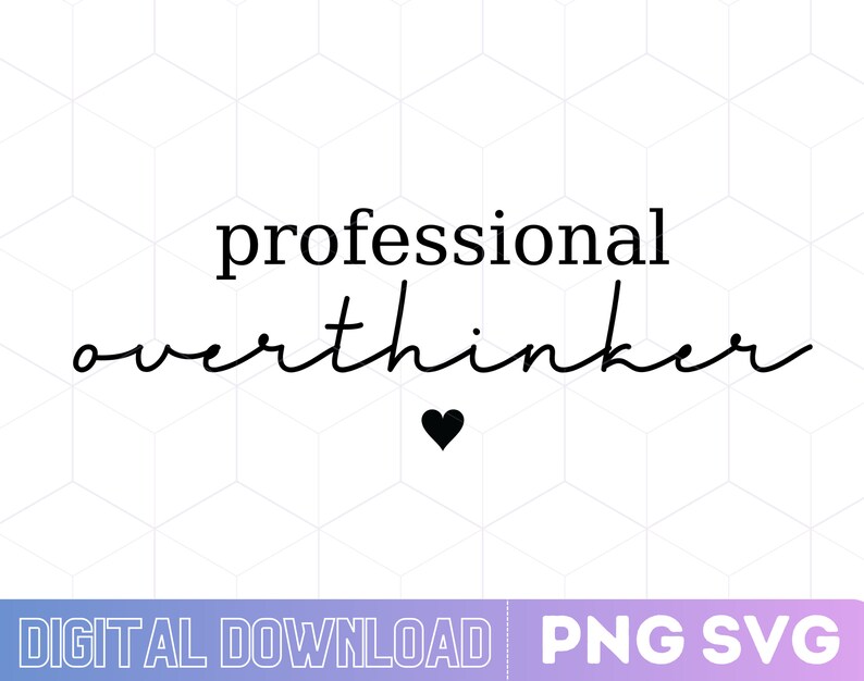 Professional Overthinker Svg, Overthinking Svg Png, Professional ...