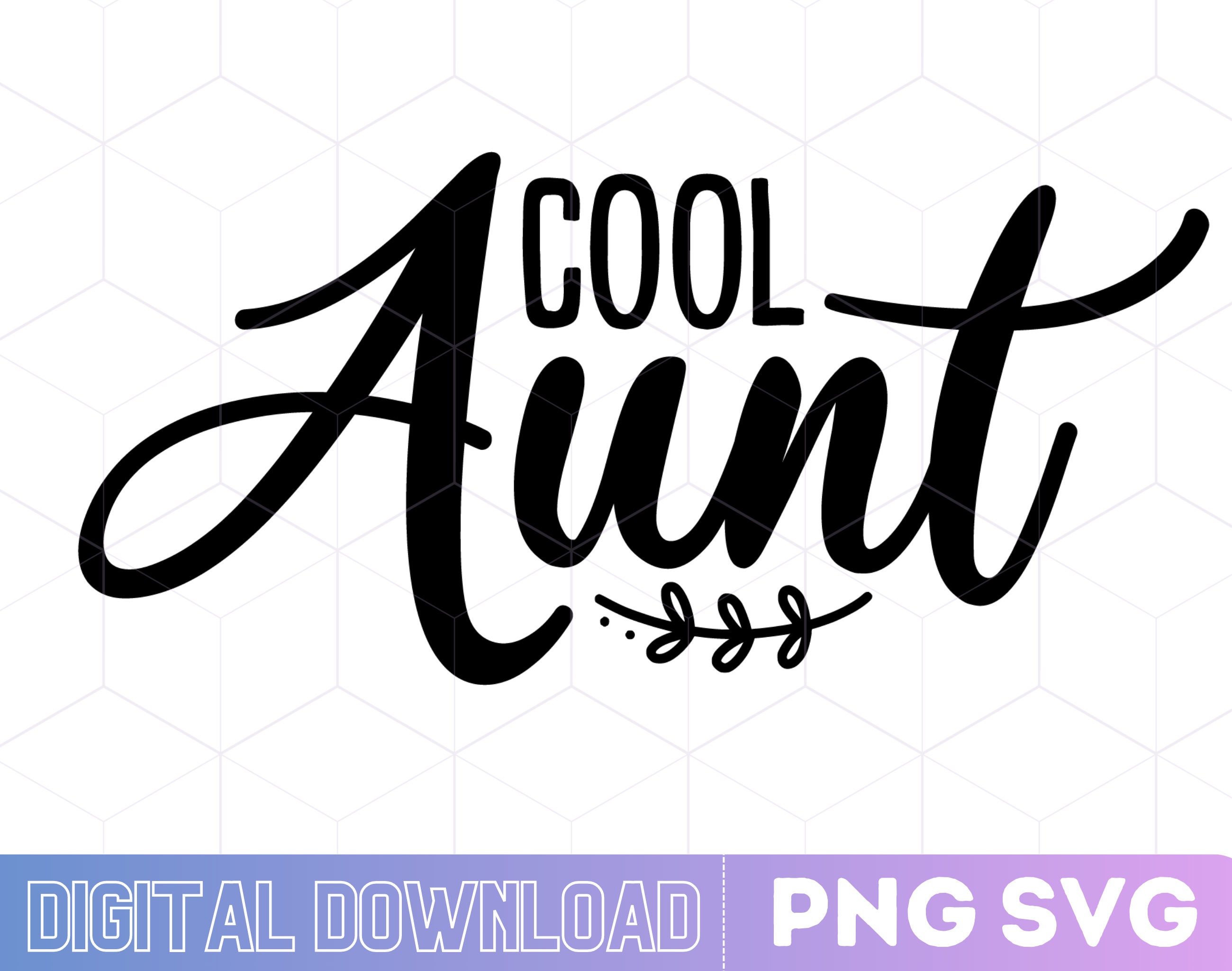 Cool Aunt Club SVG File Instant Download, Cool Aunt Shirt, Bestie Aunt ...