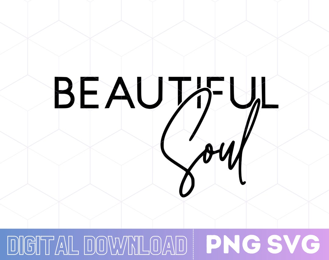 Beautiful Soul Svg Png, Good Vibes Svg Png, Boho Svg, Positive Svg ...