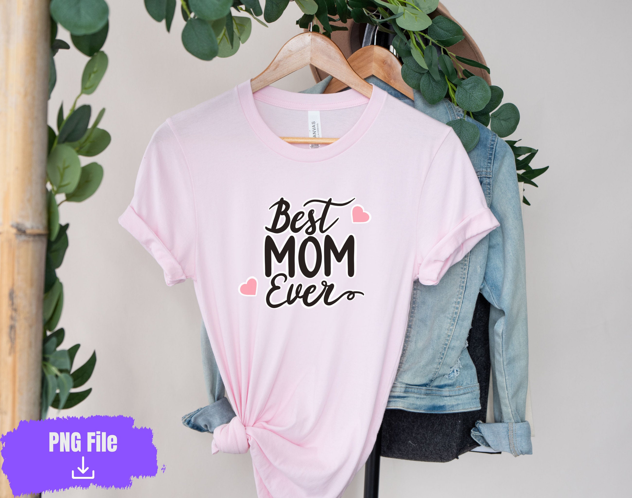 Best Mom Ever PNG File Instant Download, Best Mom Design, Digital ...