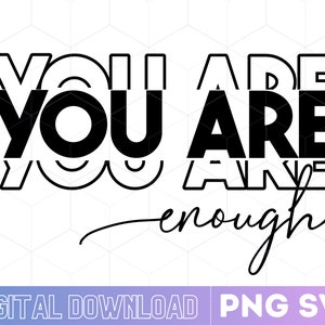 You Are Enough SVG PNG, Self Love Svg, Motivation Svg Png, You Are ...