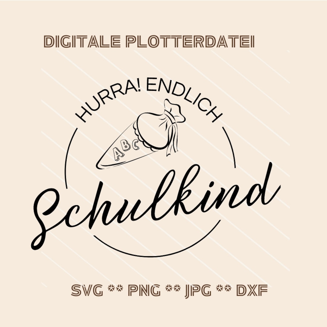 Plotterdatei Schulanfang Einschulung endlich Schulkind Zuckertüte digitale download svg png jpg ...