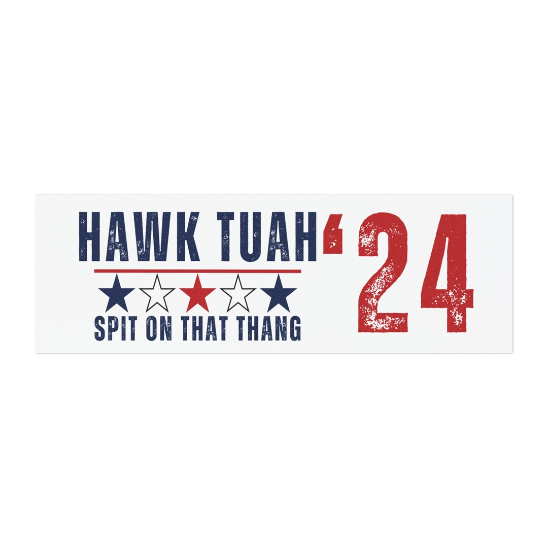 Hawk Tuah Spit on That Thang Car Magnet Funny Hawk Tuah 2024 Political ...