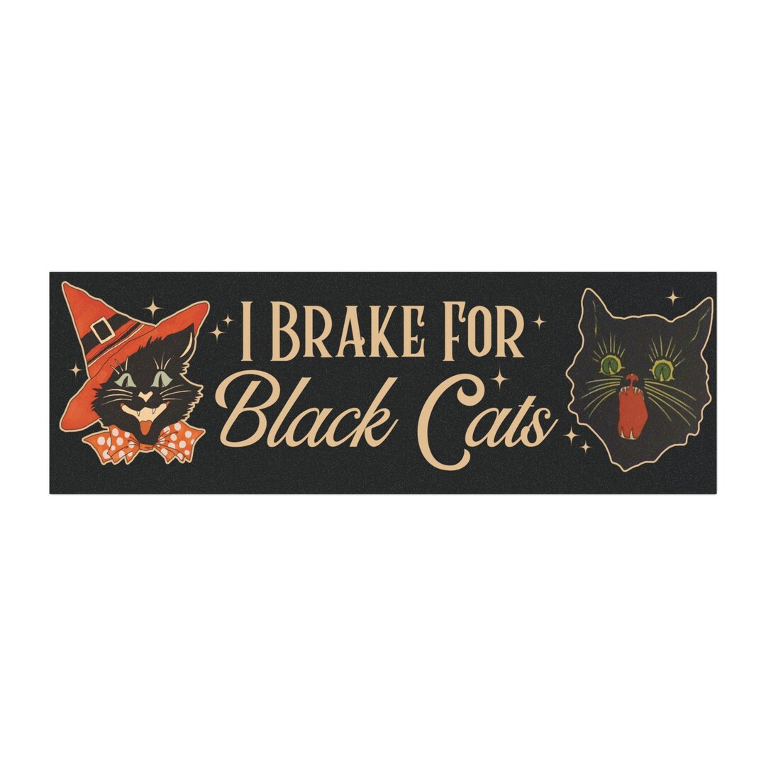 Halloween Bumper Magnet Sticker Vintage I Brake for Black Cats Retro ...