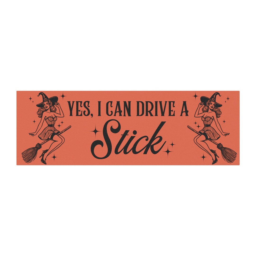 Halloween Witch Car Bumper Magnet Sticker Decal Yes I Can Drive Stick ...