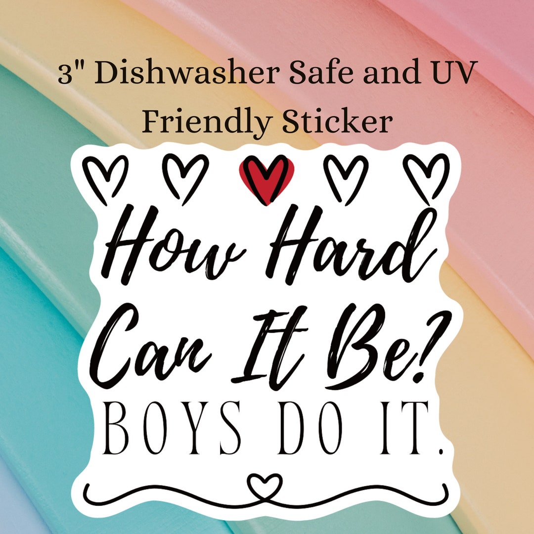 How Hard Can It Be Boys Do It. Decal Sticker Sticker Graphic Auto, Wall ...