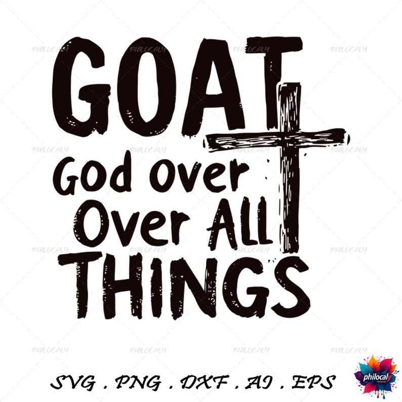 GOAT God Over All Things SVG, Christian, Self Love, Inspire ...