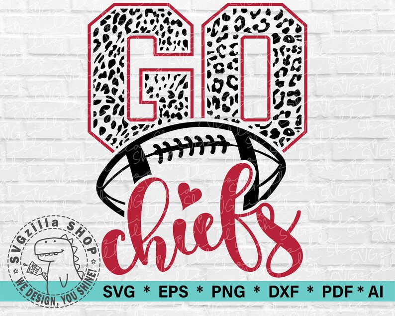 Go Chiefs Leopard SVG Go Chiefs Mascot SVG, Football Cut File for T ...