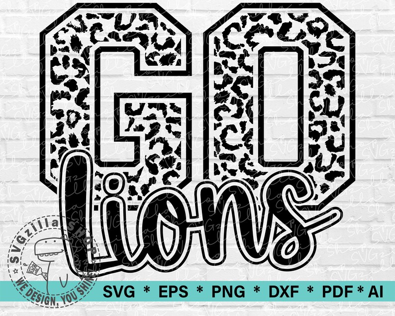 Go Lions Leopard SVG Go Lions Mascot SVG, Football Cut File for T-shirt ...