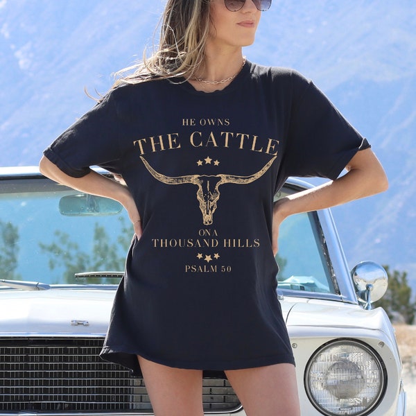 He Owns the Cattle on a Thousand Hills T Shirt - Etsy