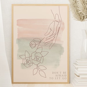 Don't Be Afraid to Let Go, Inspiration Poster, Affirmations Art, Quotes ...