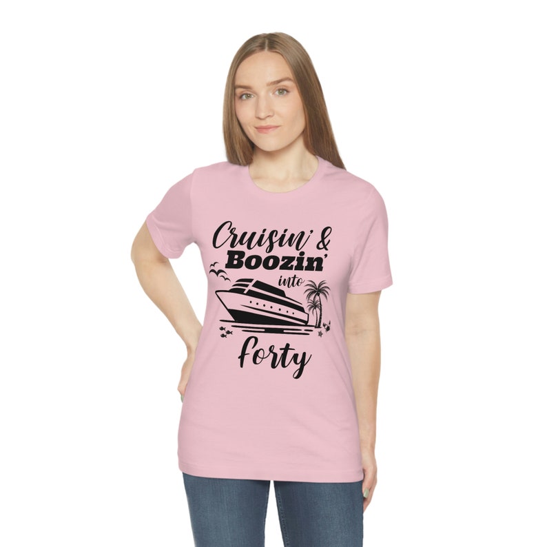 Birthday Cruise Shirt - 40 | Cruisin & Boozin Into 40 Partytee | Cruise ...