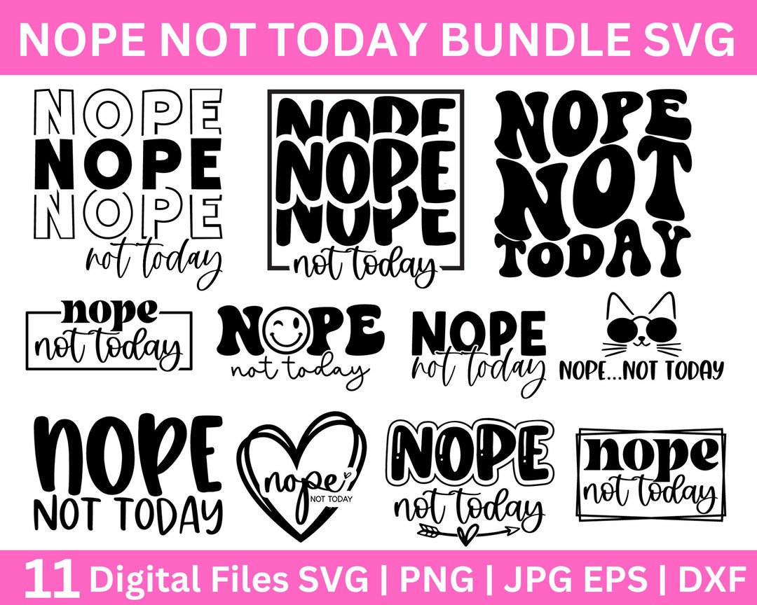 Nope Not Today Bundle SVG , Nope Not Today SVG, Wine Glass Svg, Sassy ...