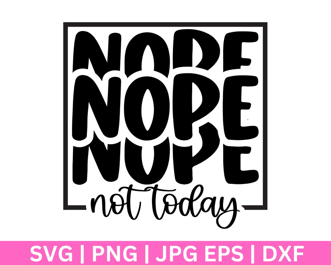 Nope Not Today SVG, Nope Not Today SVG, Wine Glass Svg, Tee Shirt SVG ...