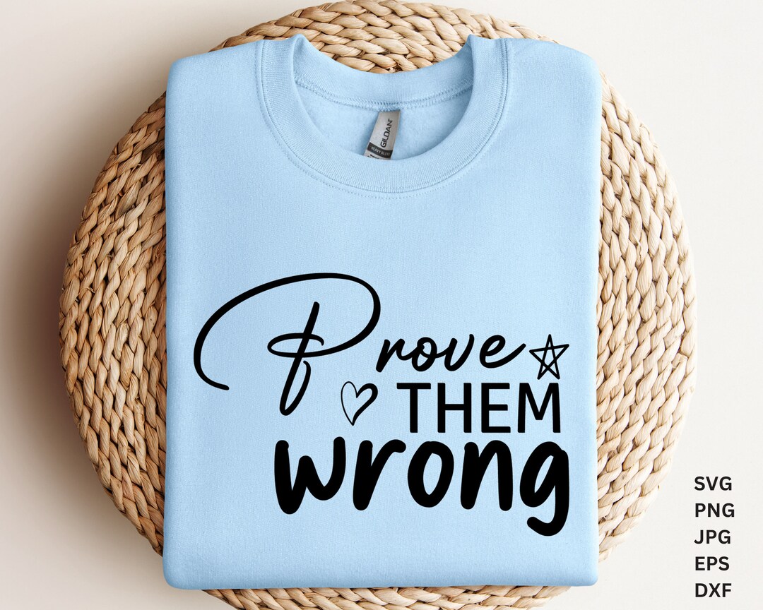 Prove Them Wrong SVG , Inspirational Svg, Positive Quote Svg, Positive ...
