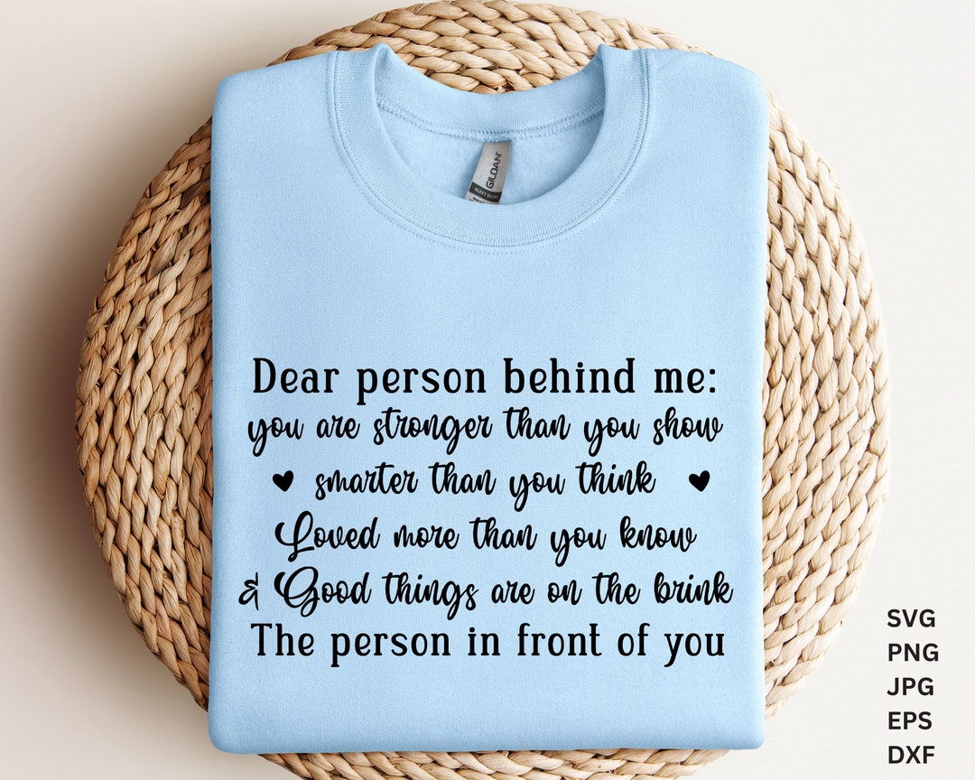 Dear Person Behind Me SVG Bundle, the World is A Better Place With You ...