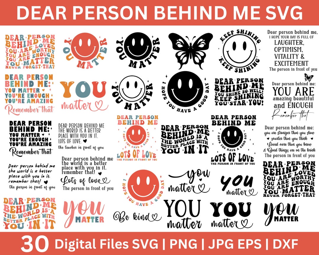 Dear Person Behind Me SVG Bundle,you Matter Svg, to the Person Behind ...
