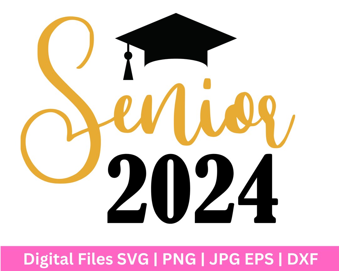 Senior 2024 SVG , Graduation Svg, Class of 24 Svg,2024 Graduate SVG ...
