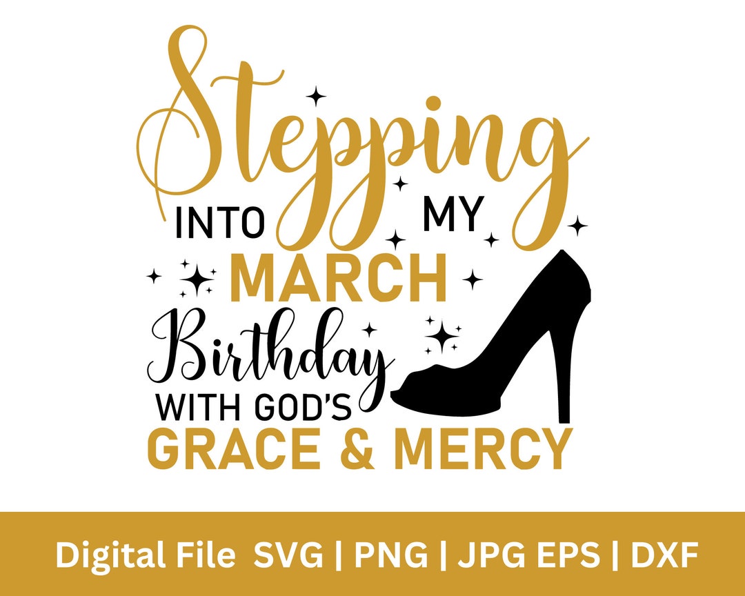 Stepping Into My Birthday March Svg, March Birthday Svg, March Queen ...