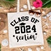 Class of 24 Senior Svg,senior 2024 SVG , Graduation Svg,2024 Graduate ...