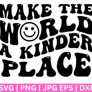 MAKE the World A Kinder Place SVG, Groovy Svg, Retro Svg, Aesthetic Svg ...
