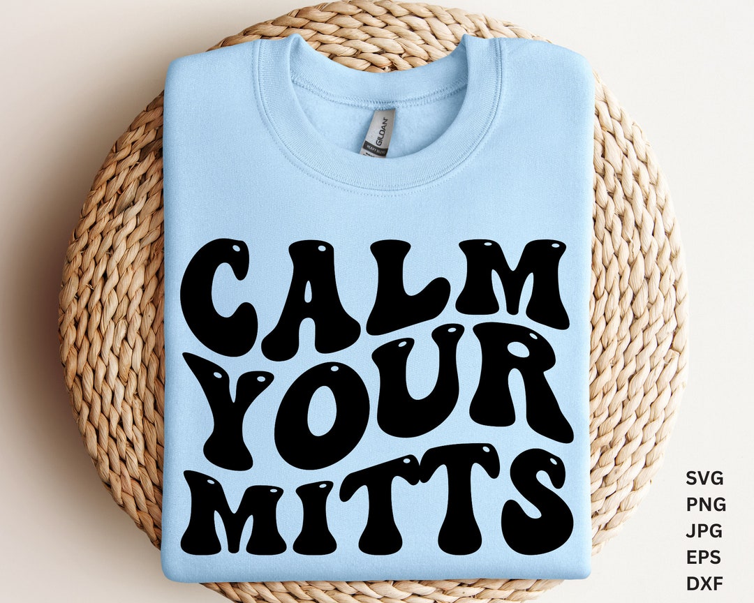 Calm Your Mitts SVG, Groovy Svg , Retro Svg,aesthetic Svg, Wavy Text ...