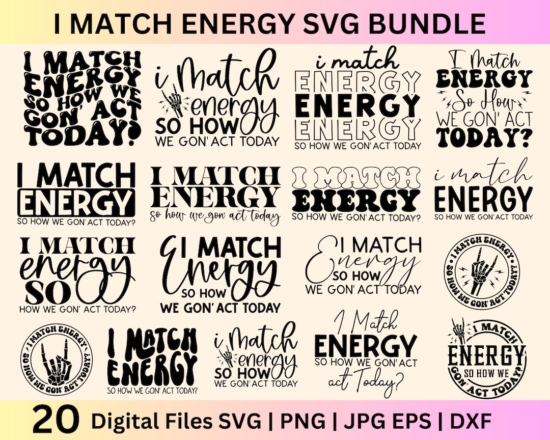 I Match Energy Svg, Sassy Svg, Sarcasm Svg, Sarcastic Svg,match Energy ...