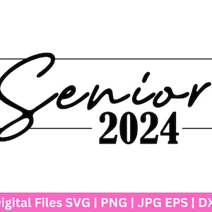 Senior 2024 SVG , Graduation Svg, Class of 24 Svg,2024 Graduate SVG ...