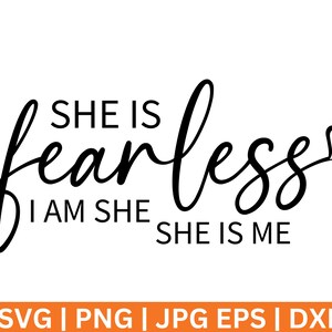 She is Fearless SVG, She is ME SVG, Positive Quotes Svg, Woman ...