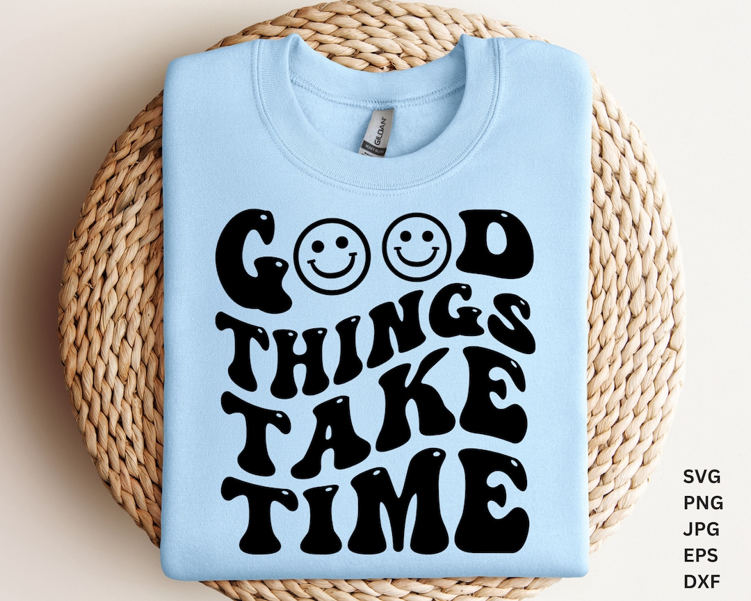 Good Things Take Time Svg, Groovy Svg, Retro Svg, Wavy Text Svg ...