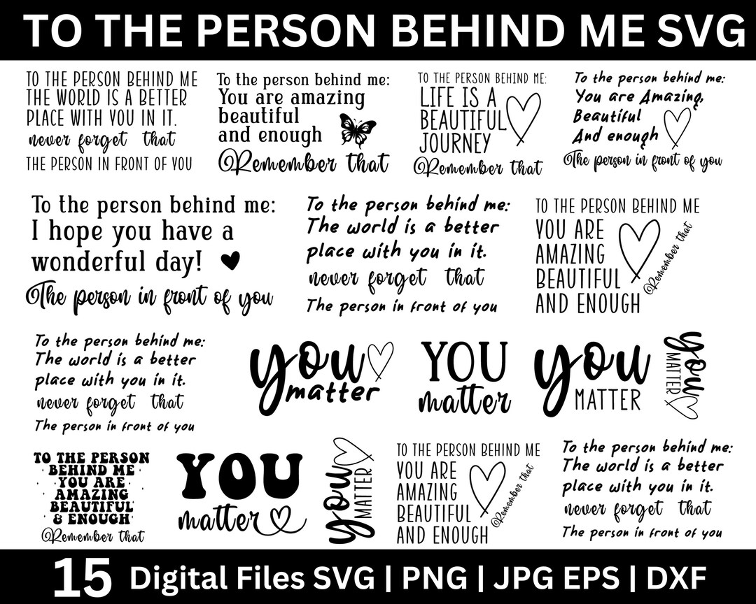 To the Person Behind Me Svg, to the Person Behind, You Matter Svg, You ...