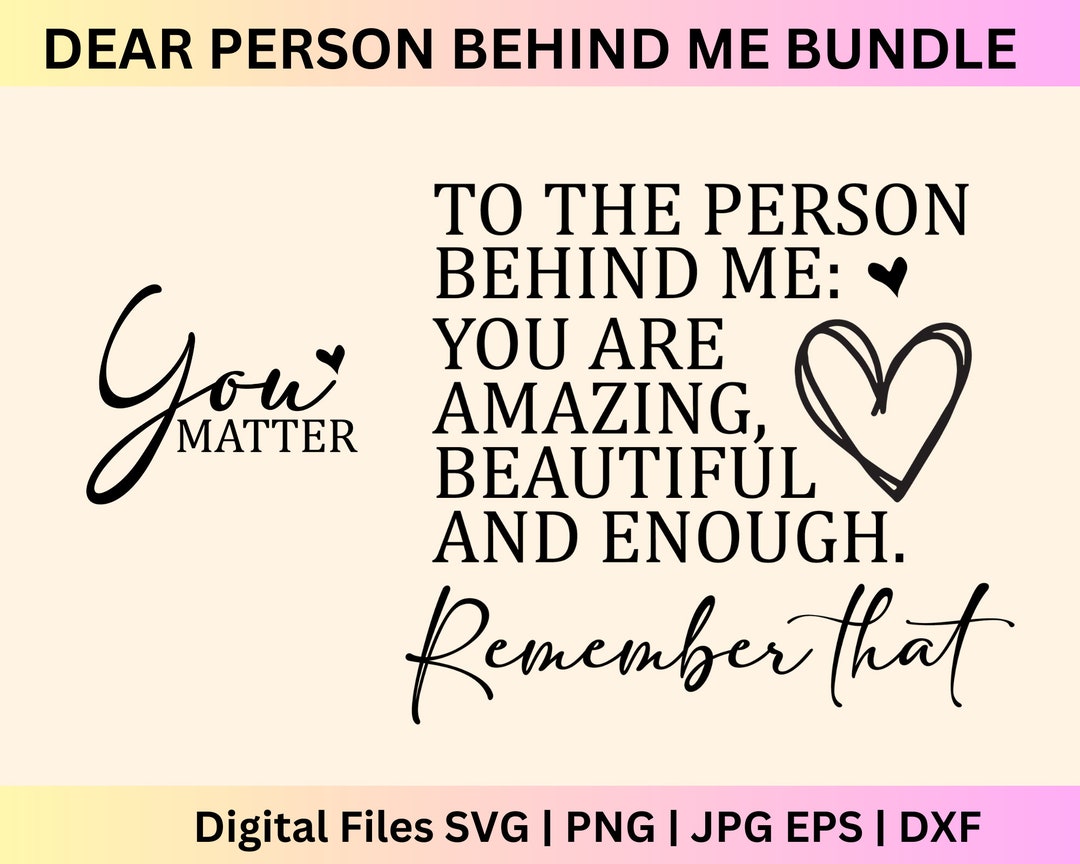 Dear Person Behind Me SVG ,person Behind Me Svg, Kindness Svg , to the ...