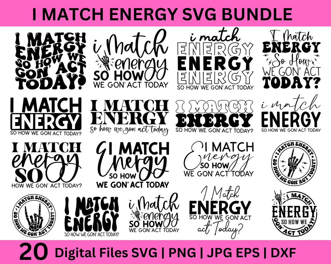 I Match Energy Svg, Sassy Svg, Sarcasm Svg, Sarcastic Svg,match Energy ...