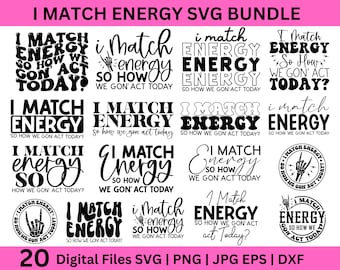 I Match Energy Svg Png Svg Bundle Funny Quote Svg Cut File - Etsy