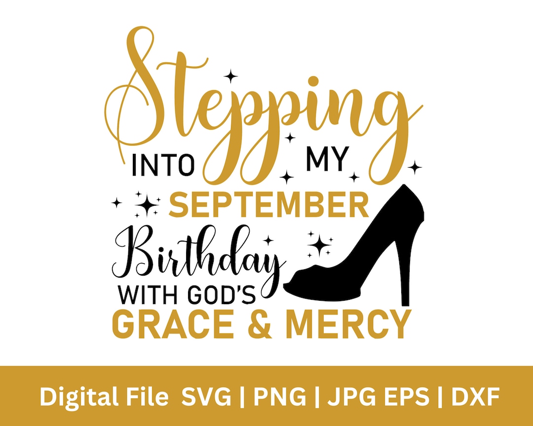 Stepping Into My Birthday September Svg, September Birthday Svg ...