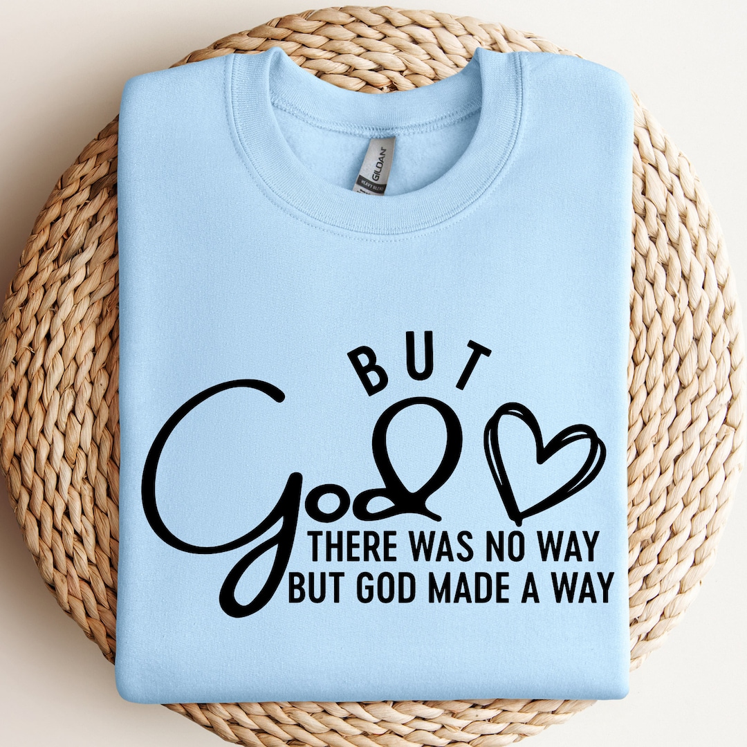 But God SVG, There Was No Way but God Made a Way, but God Shirt Png ...