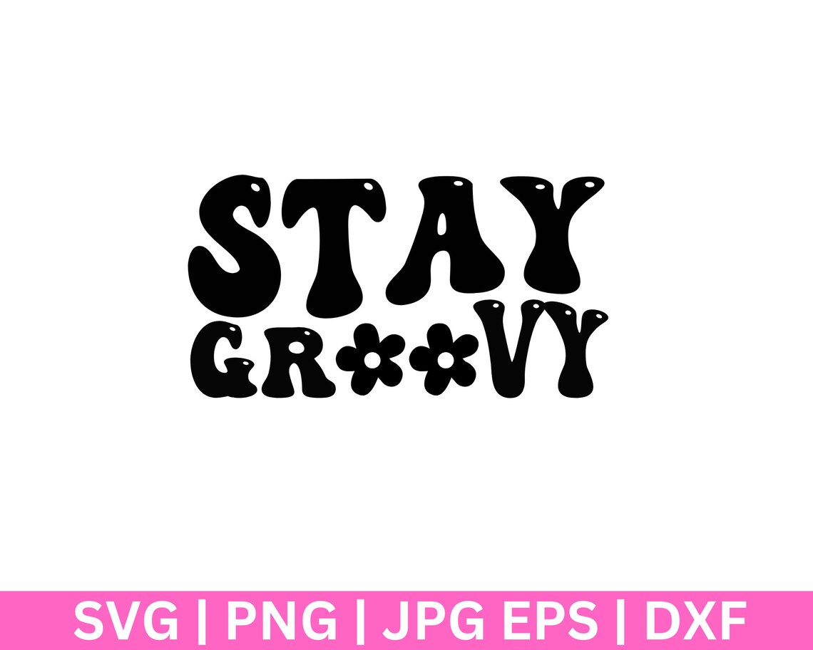 Stay Groovy Svg, Groovy Svg, , Kindness Svg, Hippie Svg, Aesthetic Svg ...