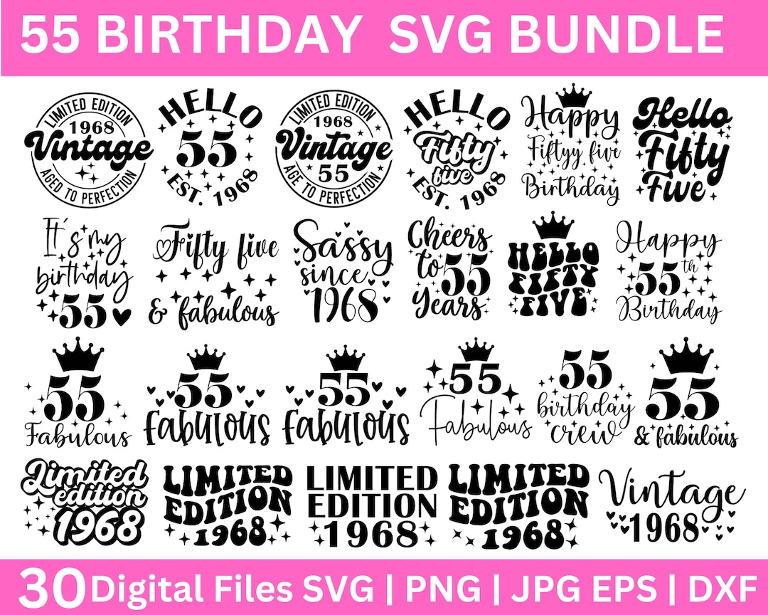 55th Birthday SVG Bundle 55th Birthday Png Files 55 and - Etsy