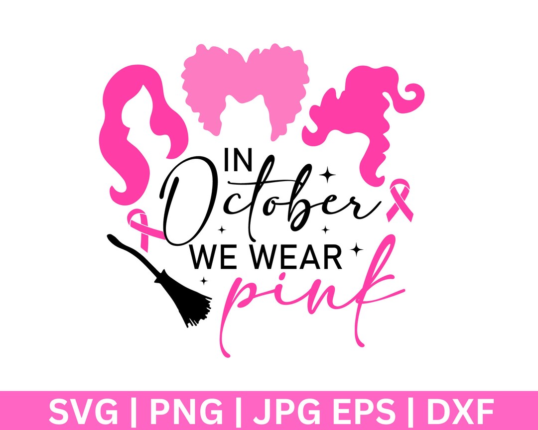 In October We Wear Pink Svg, Breast Cancer Svg, Pink Ribbon Svg, Breast ...