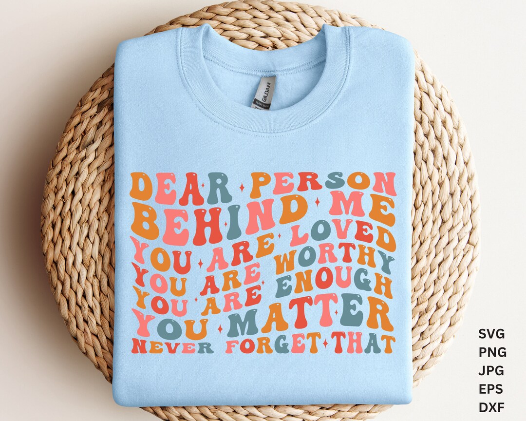 Dear Person Behind Me SVG Bundle, the World is A Better Place With You ...