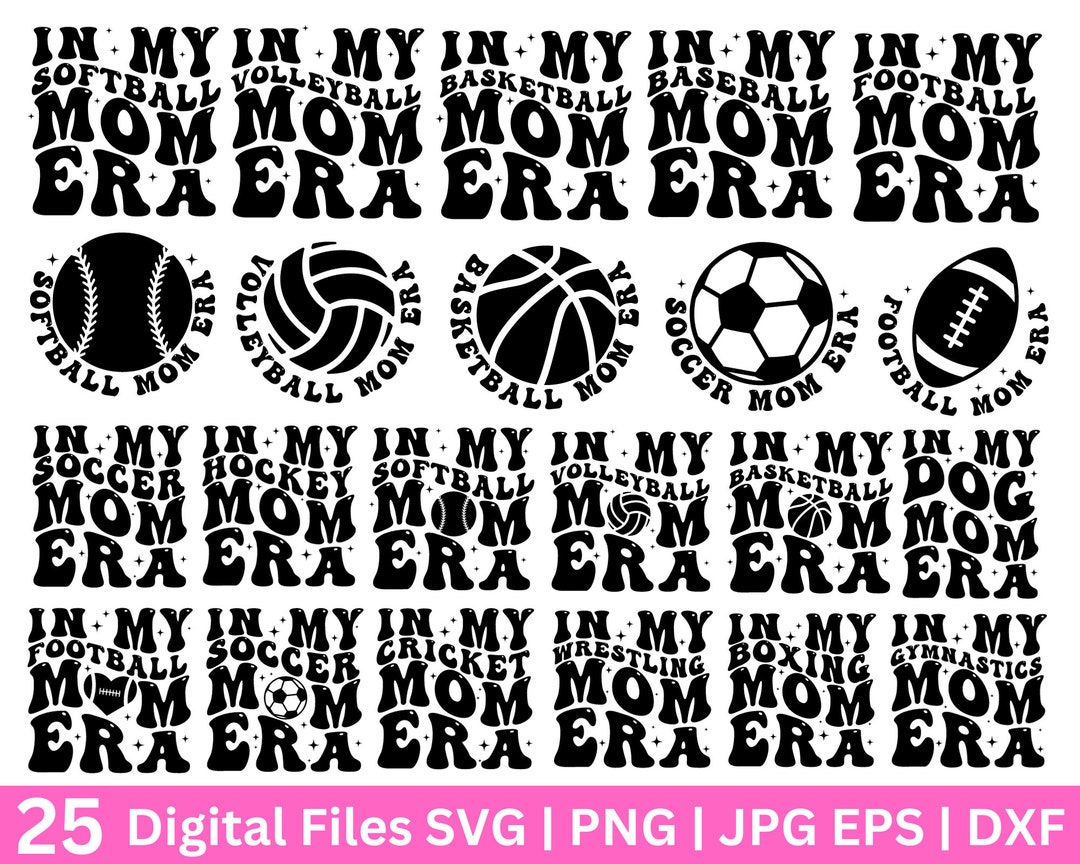 25 in My Sports Mom Era Svg Bundle, in My Soccer Mom Era SVG Bundle ...