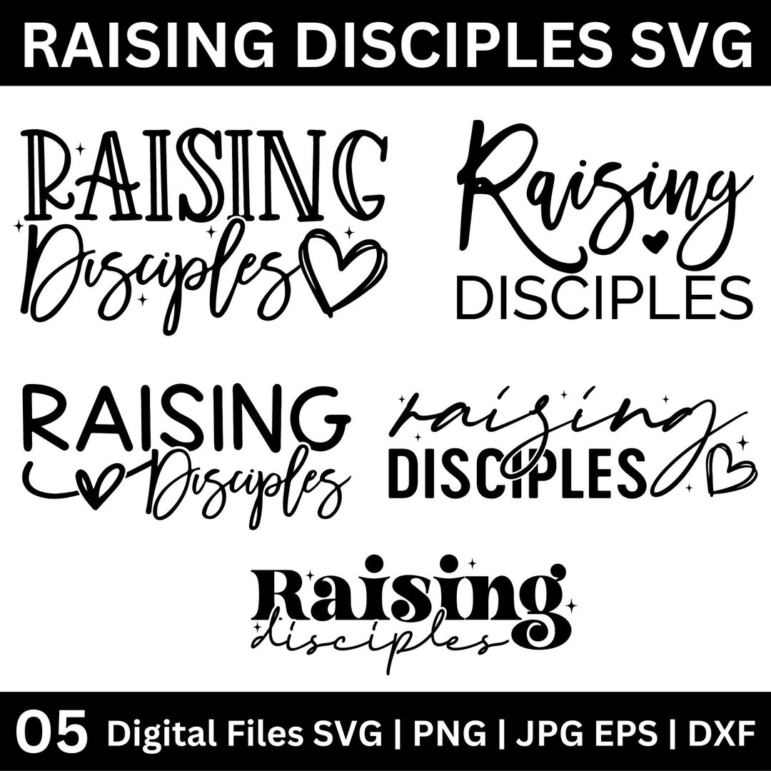 Raising Disciples SVG, Raising Believers Svg, Faith Svg, Raising Little ...