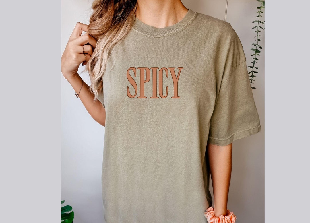 Fun Spicy Shirt, Spicy Personality, Bold Personality, Comfort Colors ...
