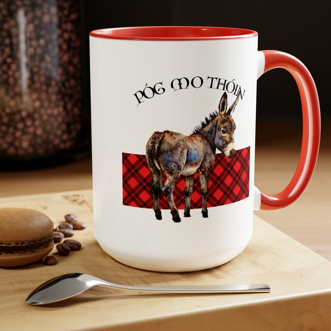 Gaelic 15 Oz Mug Pog Mo Thoin Gaelic for Kiss My Arse, Funny Gaelic Mug ...