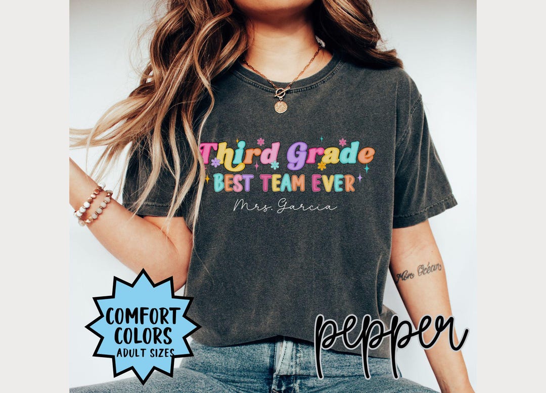 Personalized Third Grade Team Best Team Ever Comfort Colors T-shirt ...