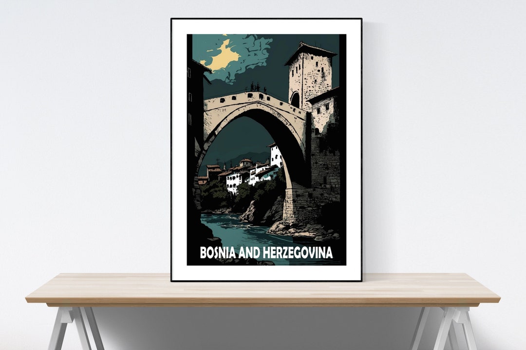 Bosnia and Herzegovina Travel Poster, Stari Most Bridge, Old City of ...