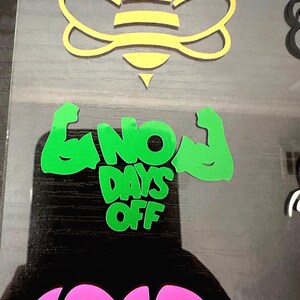 No Days off Vinyl Decal - Etsy