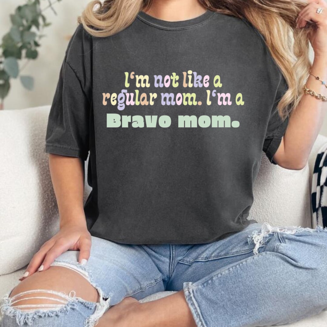 Funny Bravo Mom Shirt, Bravo TV Fan Merch, Funny Real Housewives Merch ...