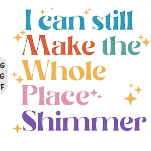 Make Place Shimmer Svg Png, Whole Place SVG, Shimmer Svg, the Tour Svg ...