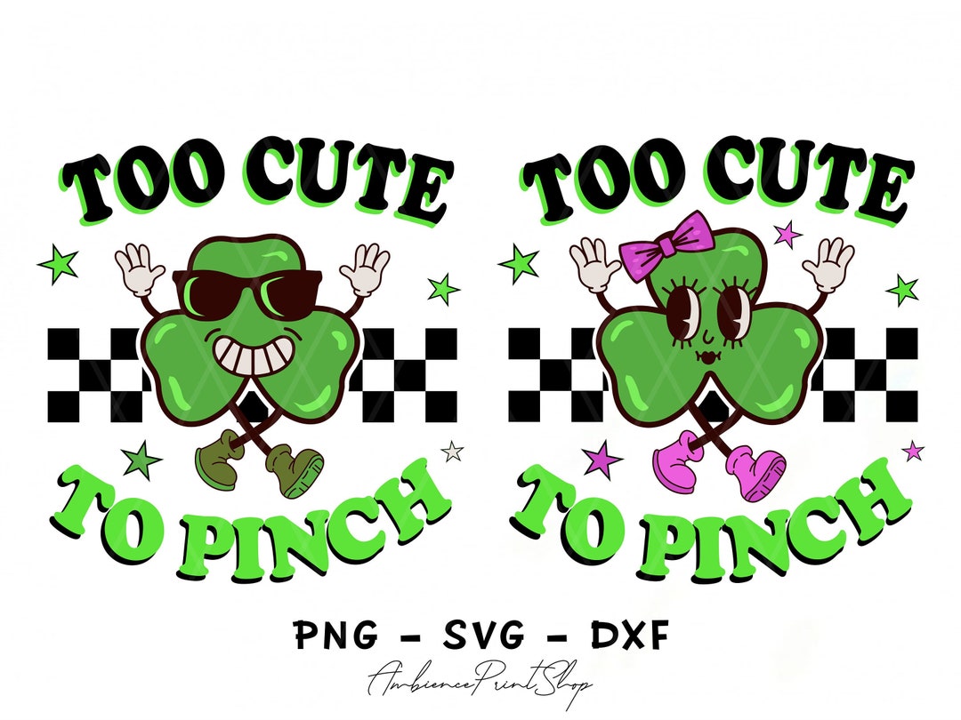 Too Cute to Pinch SVG, Boy and Girl St Patrick Day SVG, Shamrock Svg ...